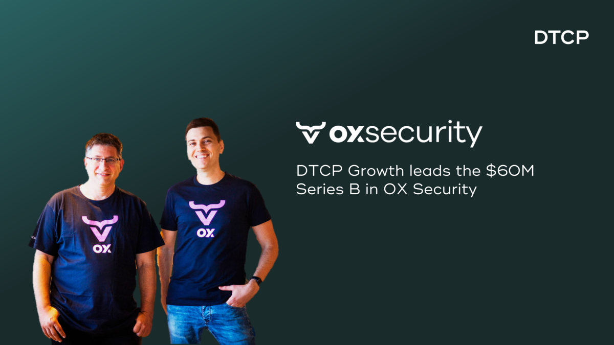 DTCP Growth leads the $60M Series B in OX Security - Digital ...